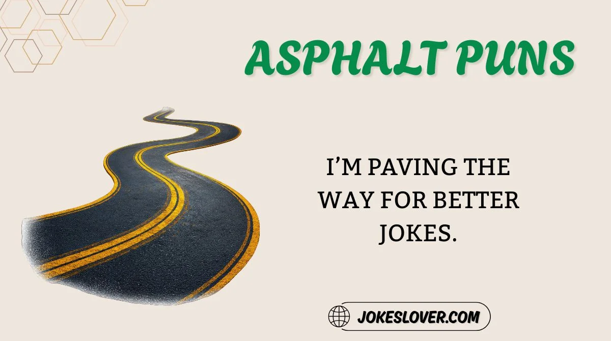 190+ Asphalt Puns That’ll Pave the Way to Laughter For 2026 Updated😆🛣️