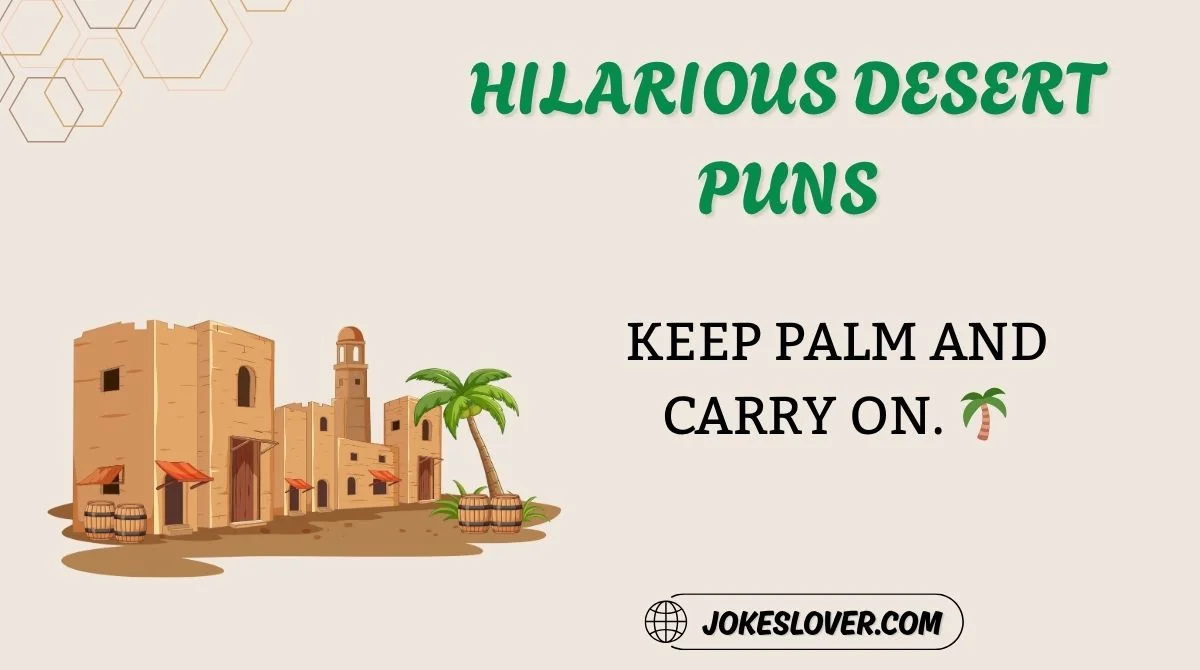 🏜️ 127+ Hilarious Desert Puns That’ll Leave You Thirsting for Laughter ...