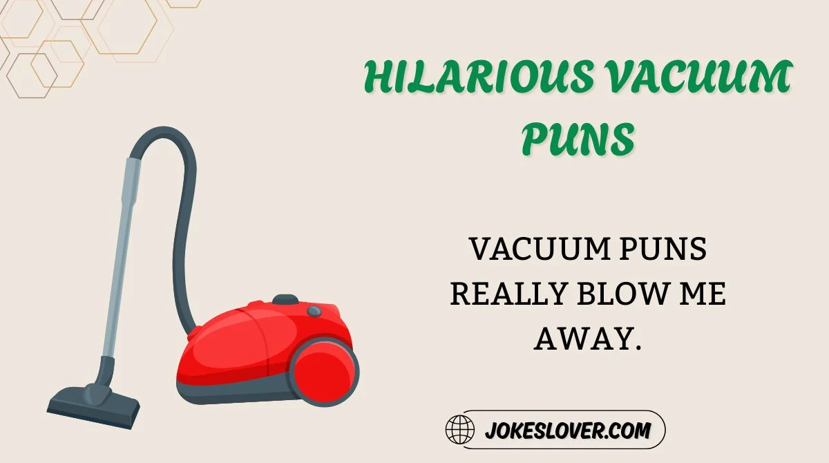 🌀 201+ Hilarious Vacuum Puns to Sweep You Off Your Feet (For 2026 Updated)😂